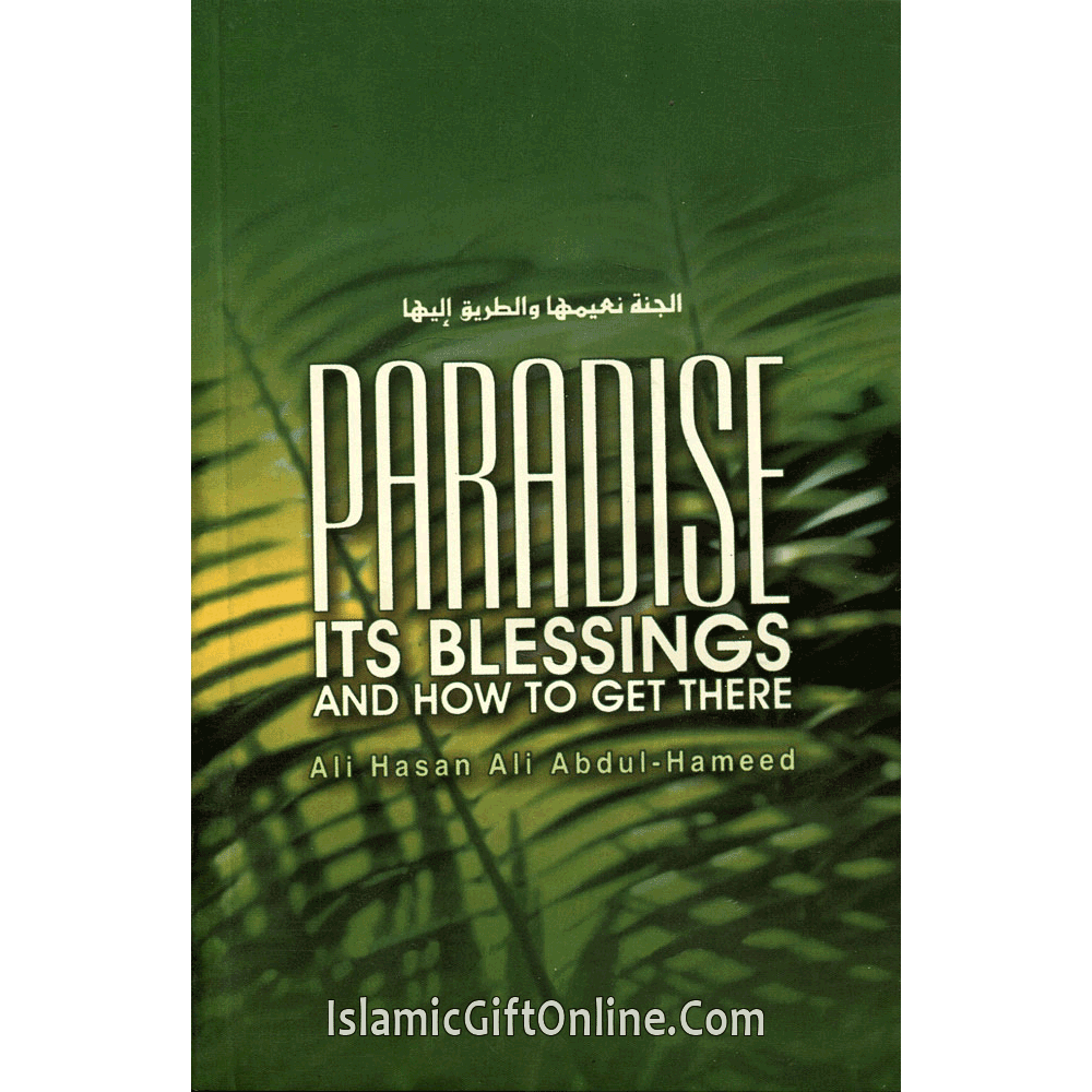 Paradise: Its Blessings and How to Get There